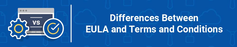 EULA vs. Terms and Conditions - TermsFeed