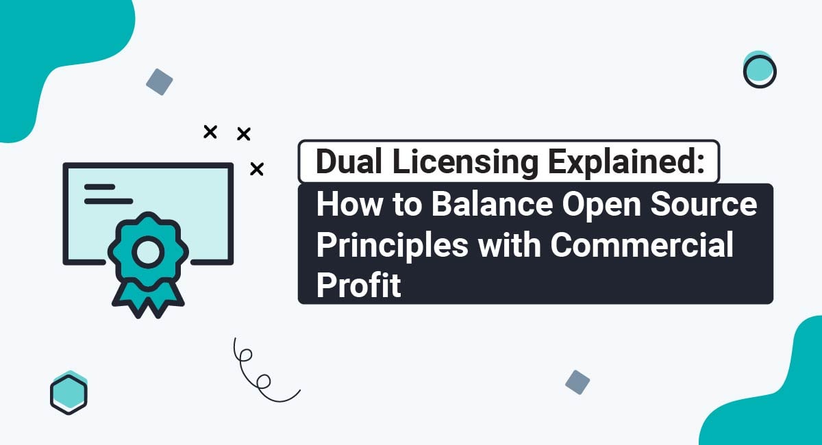 Dual Licensing Explained: How to Balance Open Source Principles with Commercial Profit - TermsFeed